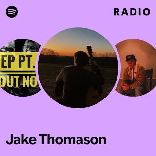 Jake Thomason Radio - playlist by Spotify | Spotify