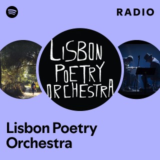Lisbon Poetry Orchestra Radio | Spotify Playlist