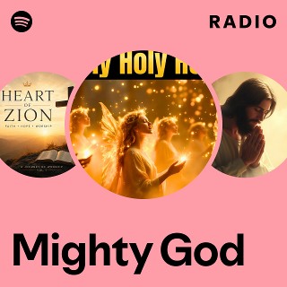Mighty God Radio | Spotify Playlist