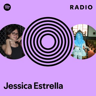 Jessica Estrella Radio | Spotify Playlist