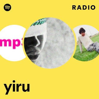 yiru Radio | Spotify Playlist
