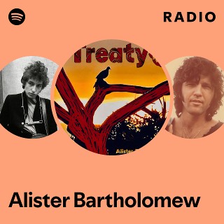 Alister Bartholomew Radio - playlist by Spotify | Spotify