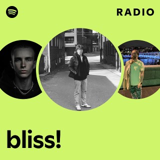bliss! Radio - playlist by Spotify | Spotify