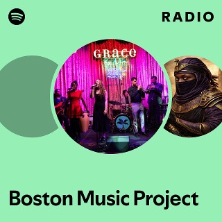 Boston Music Project Radio - playlist by Spotify | Spotify
