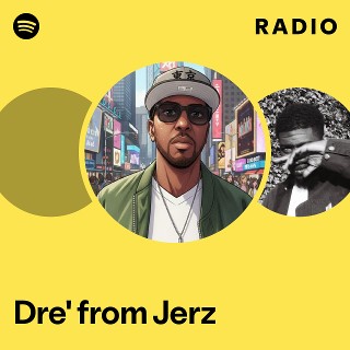 Dre' from Jerz Radio | Spotify Playlist