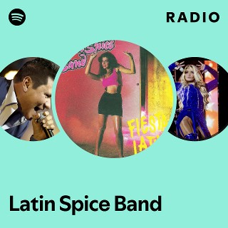 Latin Spice Band Radio | Spotify Playlist