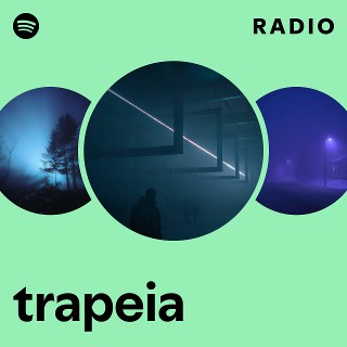 trapeia Radio - playlist by Spotify | Spotify