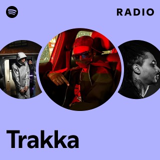 Trakka Radio - playlist by Spotify | Spotify