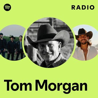 Tom Morgan Radio | Spotify Playlist