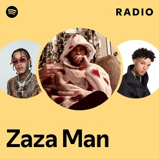 Zaza Man Radio - playlist by Spotify | Spotify