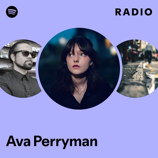 Ava Perryman Radio | Spotify Playlist