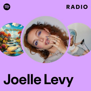 Joelle Levy Radio - playlist by Spotify | Spotify