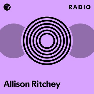 Allison Ritchey Radio | Spotify Playlist