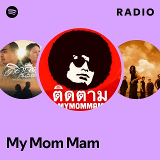 My Mom Mam Radio - playlist by Spotify | Spotify