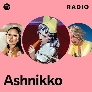 Ashnikko Radio | Spotify Playlist