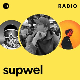 supwel Radio | Spotify Playlist
