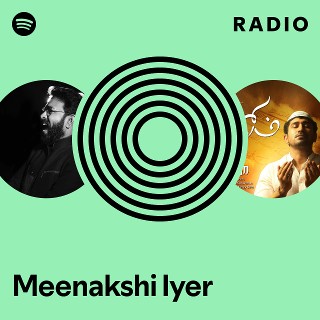 Meenakshi Iyer Radio - playlist by Spotify | Spotify