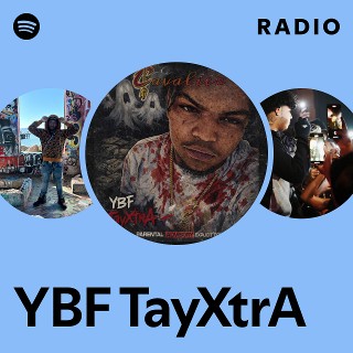 YBF TayXtrA Radio | Spotify Playlist