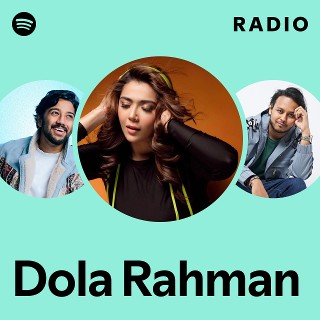 Dola Rahman Radio | Spotify Playlist
