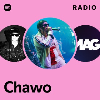 Chawo Radio | Spotify Playlist