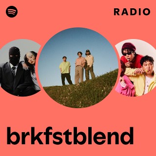 brkfstblend Radio | Spotify Playlist