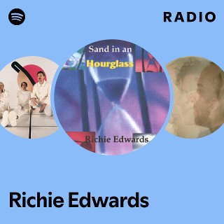 Richie Edwards Radio - playlist by Spotify | Spotify