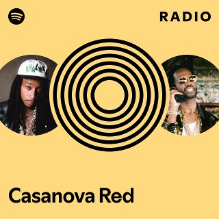 Casanova Red Radio | Spotify Playlist