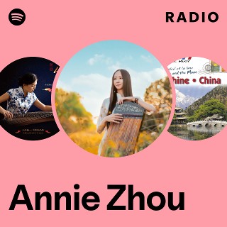 Annie Zhou Radio | Spotify Playlist