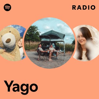 Yago Radio - playlist by Spotify | Spotify