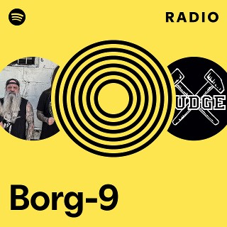 Borg-9 Radio - playlist by Spotify | Spotify