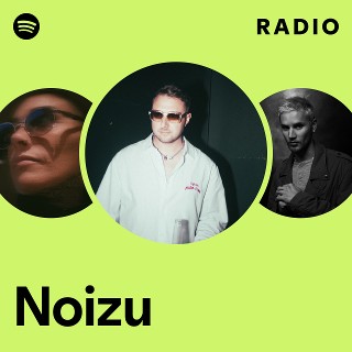 Noizu Radio | Spotify Playlist