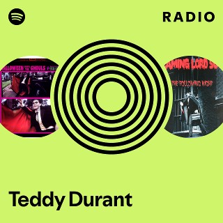 Teddy Durant Radio - playlist by Spotify | Spotify