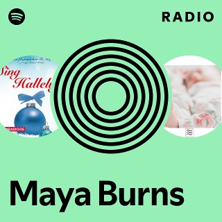 Maya Burns Radio - playlist by Spotify | Spotify