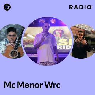 Mc Menor Wrc Radio - playlist by Spotify | Spotify