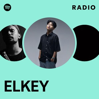 ELKEY Radio - playlist by Spotify | Spotify