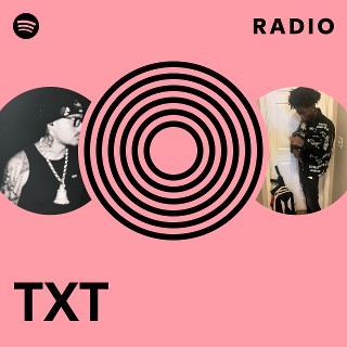 TXT Radio | Spotify Playlist