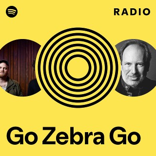 Go Zebra Go Radio - playlist by Spotify | Spotify