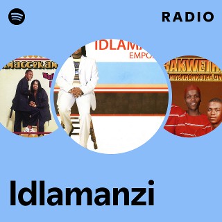 Idlamanzi Radio | Spotify Playlist
