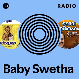 Baby Swetha Radio | Spotify Playlist