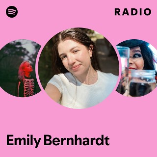 Emily Bernhardt Radio - playlist by Spotify | Spotify