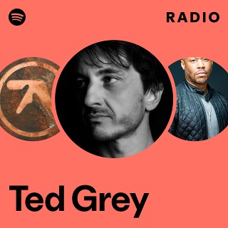 Ted Grey Radio | Spotify Playlist