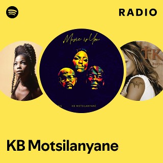 KB Motsilanyane Radio - playlist by Spotify | Spotify