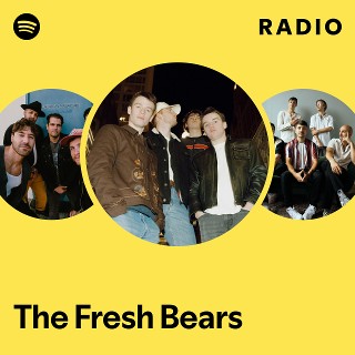 The Fresh Bears Radio - playlist by Spotify | Spotify