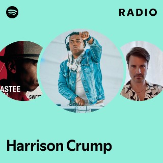 Harrison Crump Radio - playlist by Spotify | Spotify