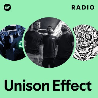 Unison Effect Radio - playlist by Spotify | Spotify