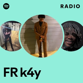 FR k4y Radio | Spotify Playlist