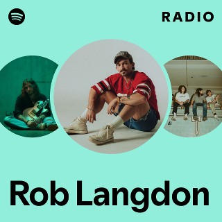 Rob Langdon Radio | Spotify Playlist