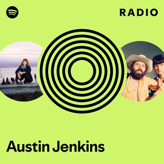 Austin Jenkins Radio | Spotify Playlist