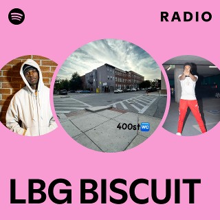 LBG BISCUIT Radio | Spotify Playlist