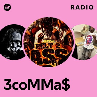 3coMMa$ Radio | Spotify Playlist